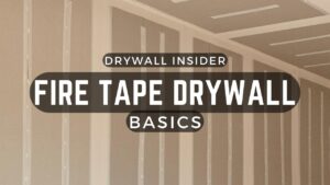 Fire Tape Drywall - Do You Know What You Are Talking About?