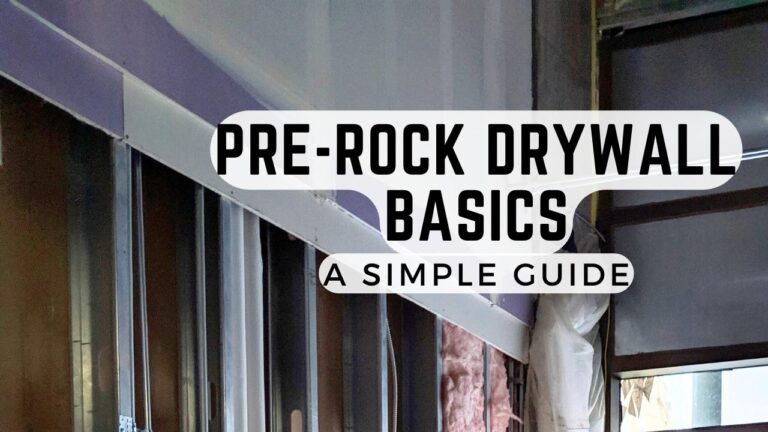 Pre-Rock Drywall Basics, A Simple Guide for Smart Planning